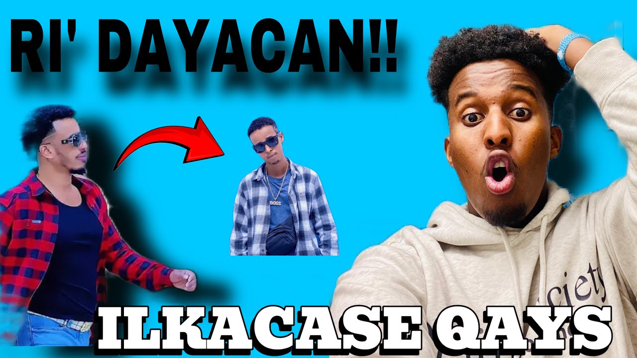 REACTION// ILKACASE QAYS RI´DAYACAN MUSIC VIDEO// ILKACASE OO SOO ...