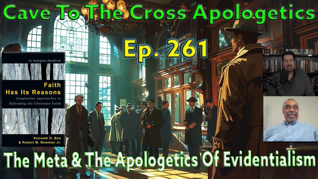The Meta & The Apologetics Of Evidentialism - Ep.261 -Apologetics And ...