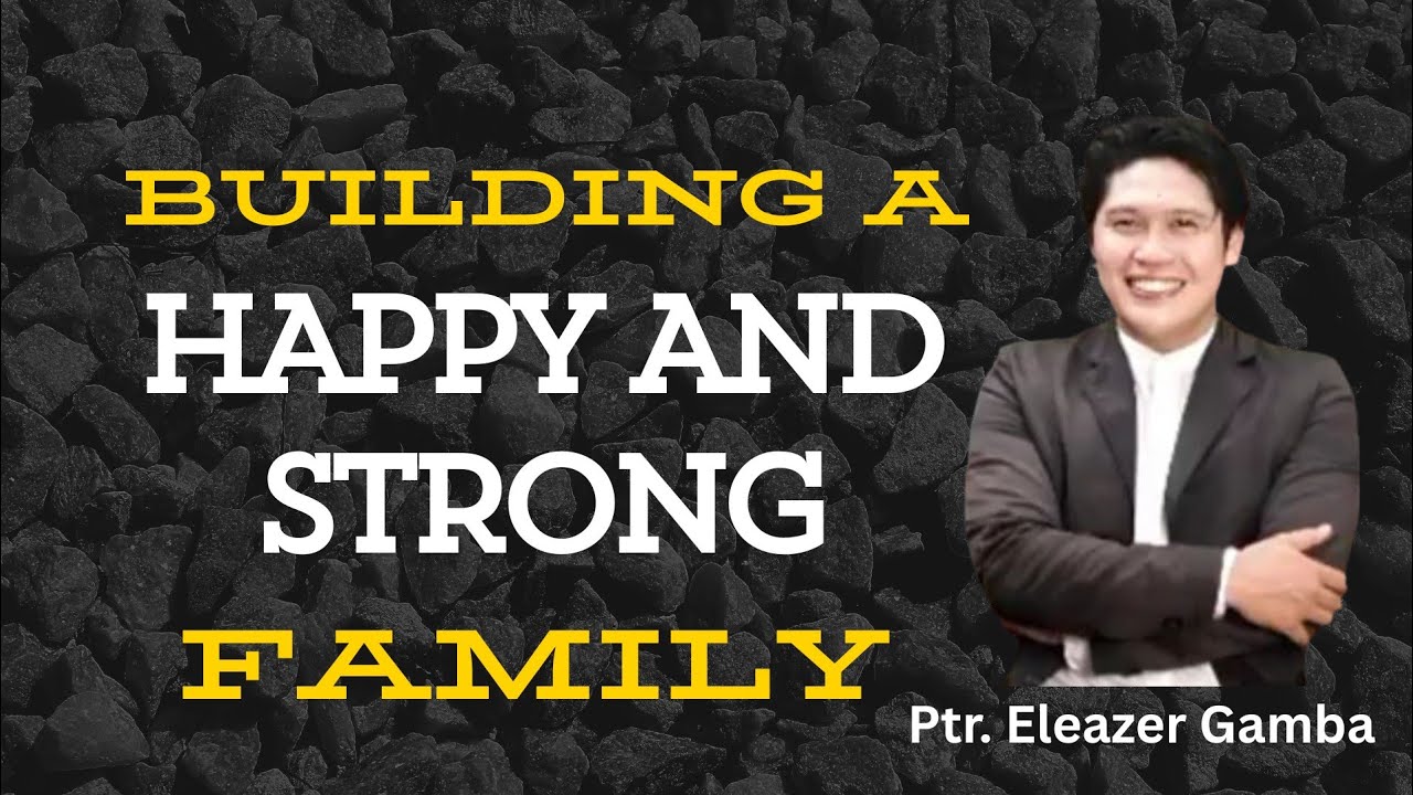 Building a Happy and Strong Family - YouTube
