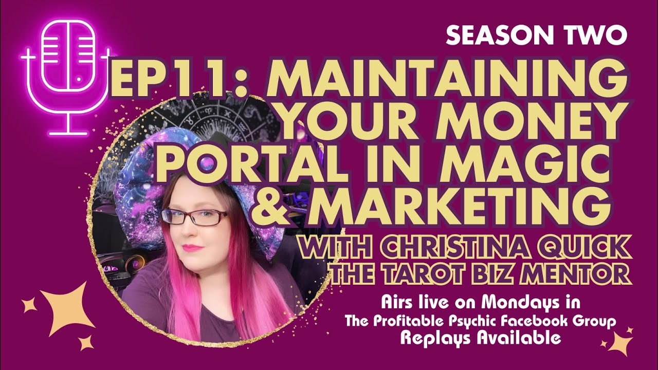 S2 - E11: Maintaining Your Magickal Money Portal in Magic and Marketing ...