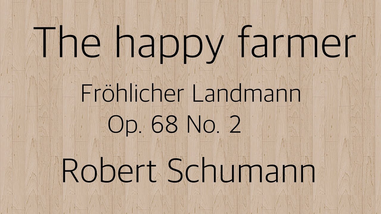 The Happy Farmer | 快樂的農夫 ｜ Fröhlicher Landmann |Robert Schumann｜ABRSM ...
