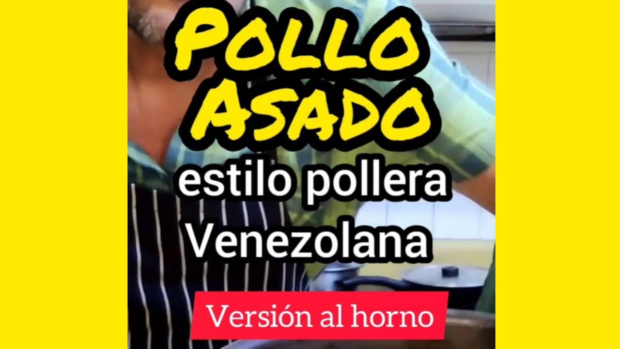 POLLO ASADO estilo pollera venezolana, versión al horno en casa - YouTube