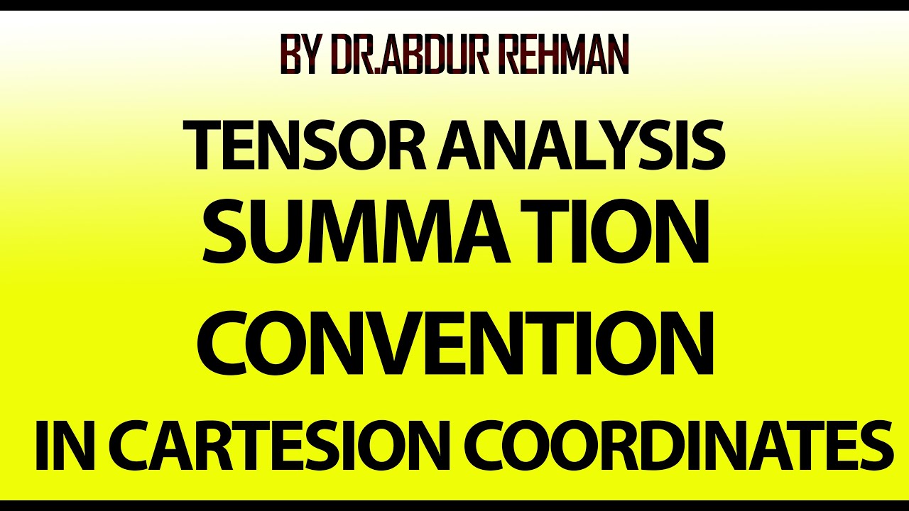 Tensor Analysis lecture 1(Summation Convention) - YouTube