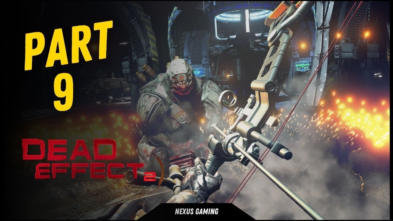 Dead Effect 2 - PC - GAMEPLAY WALKTHROUGH - LONGPLAY - NO COMMENTARY ...
