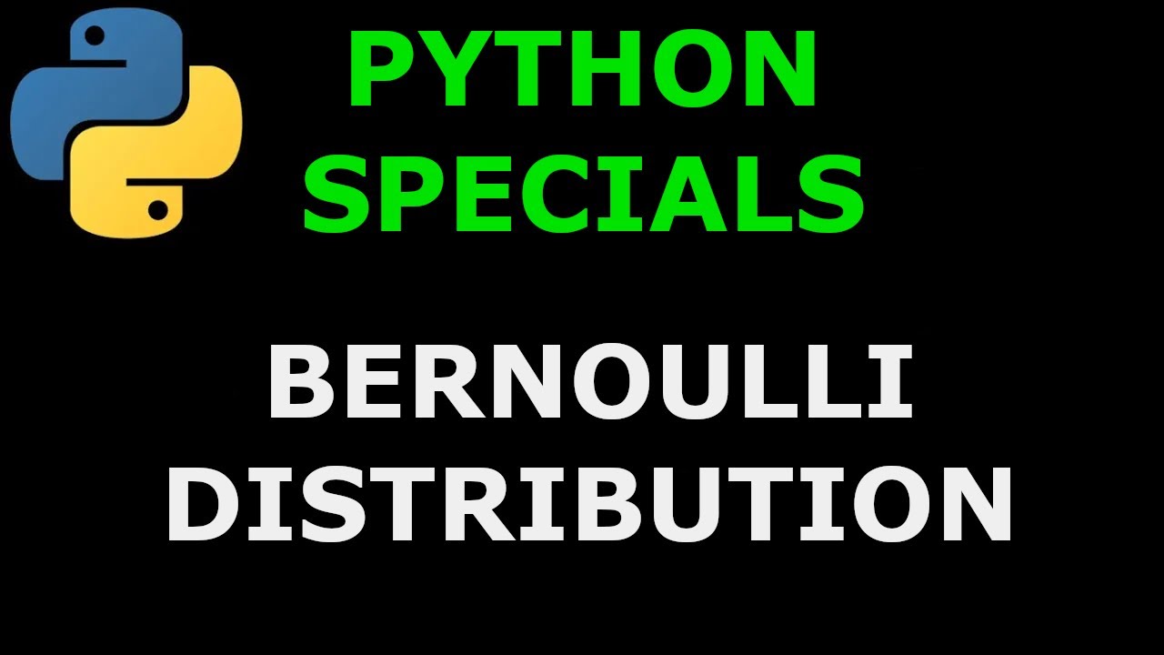 Python Specials 4 Bernoulli Distribution Youtube