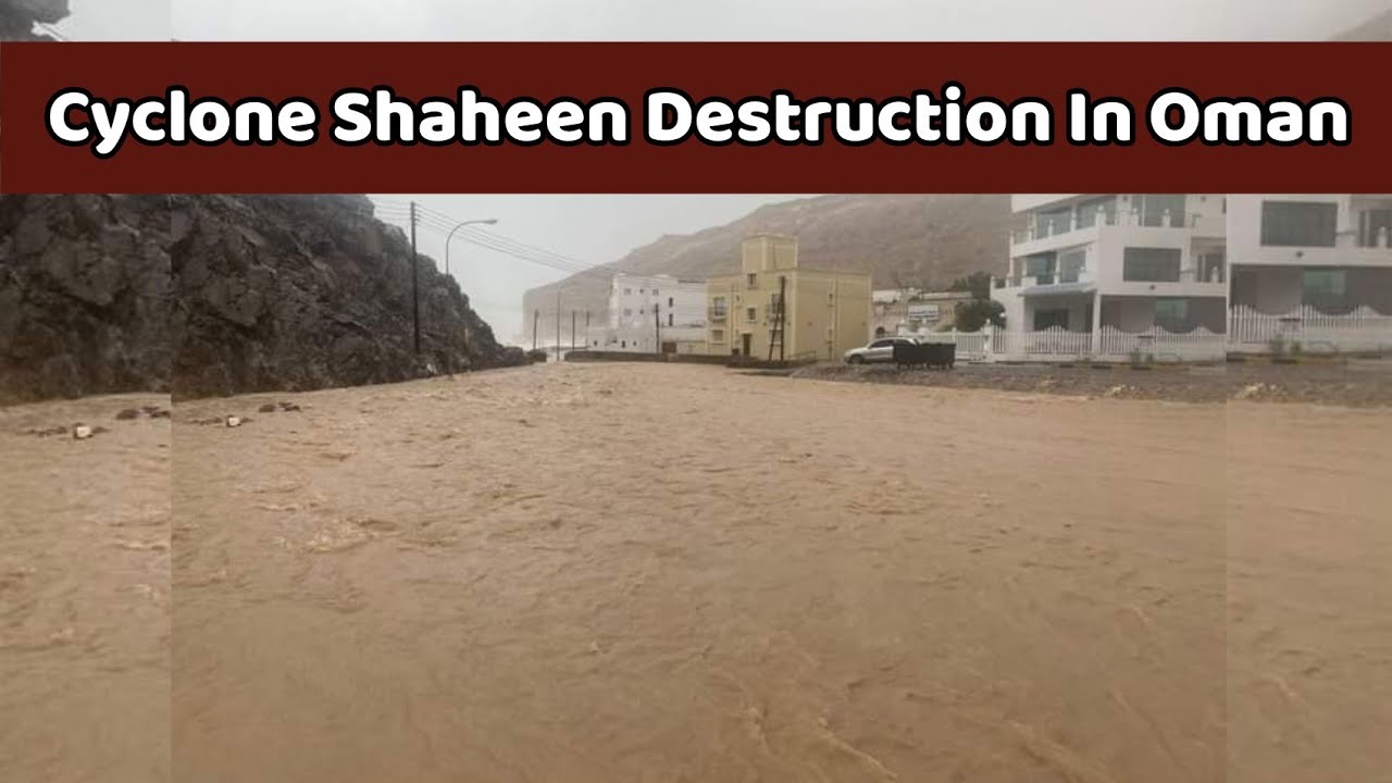 Cyclone Shaheen Destruction In Oman Muscat | Oman Weather News Today ...