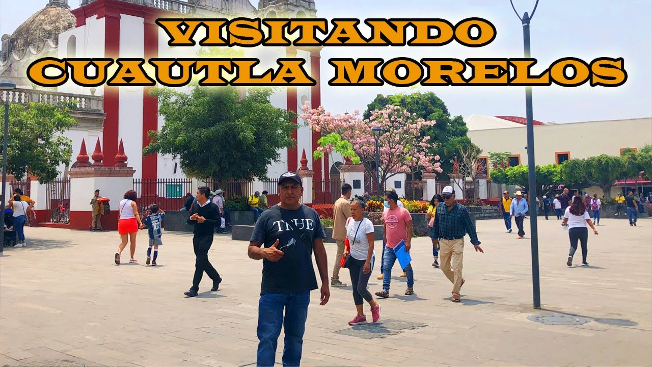 Asi es CUAUTLA MORELOS, Un pequeño Recorrido por el Centro. - YouTube