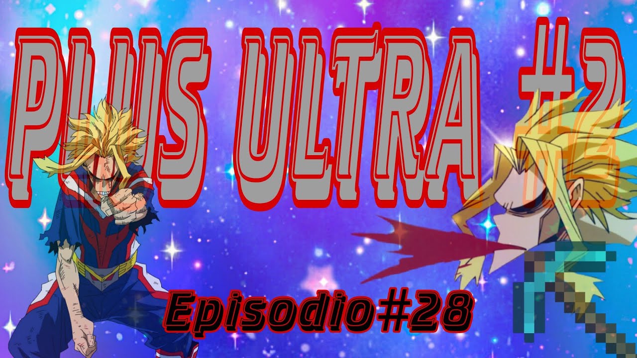 Plus Ultra #2 Episodio 28 - YouTube