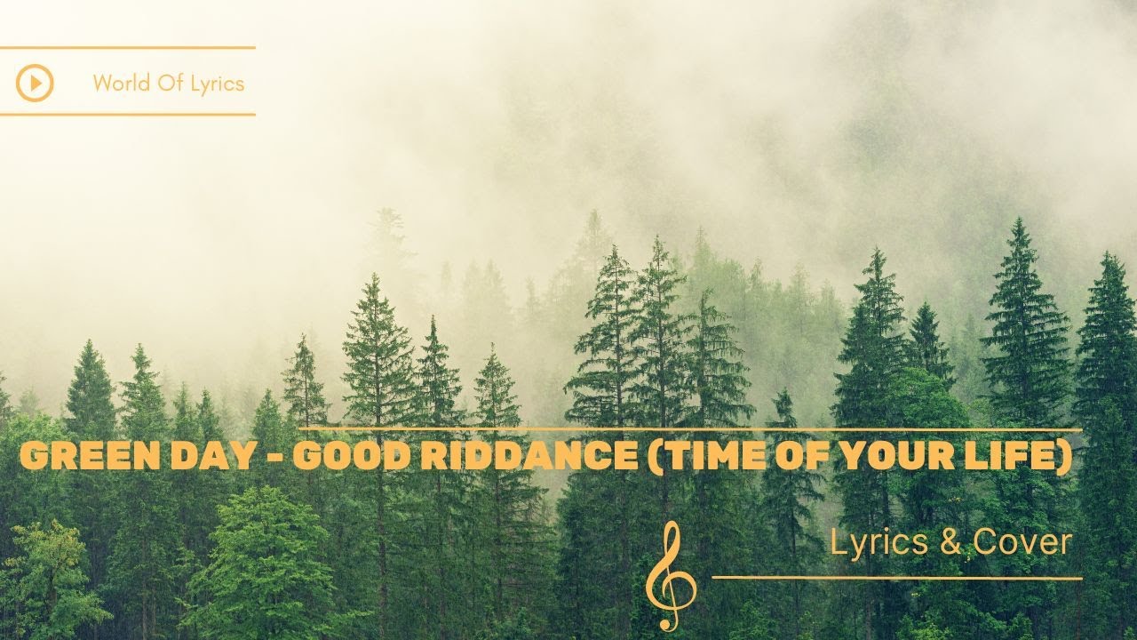 Green Day - Good Riddance (Time Of Your Life) World Of Lyrics ID - YouTube