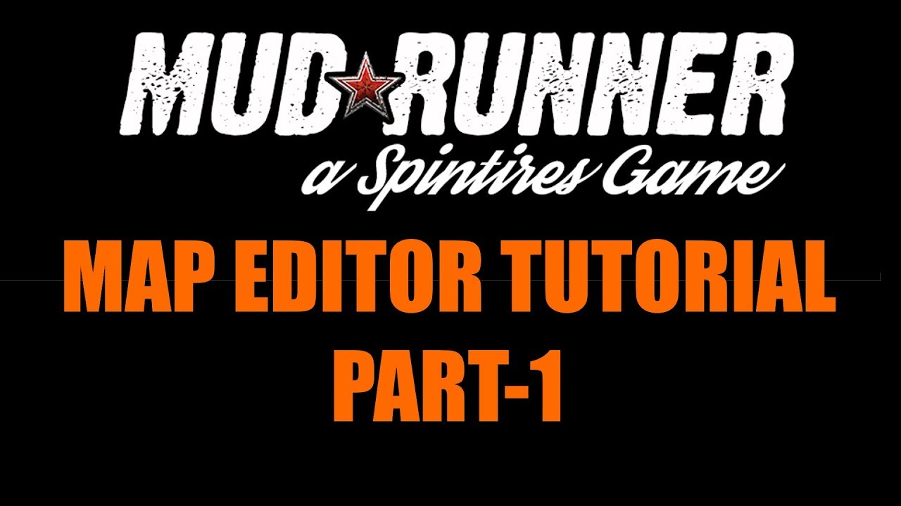 MudRunner: Map Editor Tutorial Part-1 - YouTube