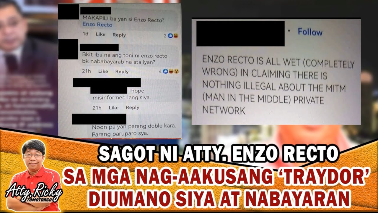 SAGOT NI ATTY. ENZO RECTO SA MGA NAG-AAKUSANG 'TRAYDOR' DIUMANO SIYA AT ...