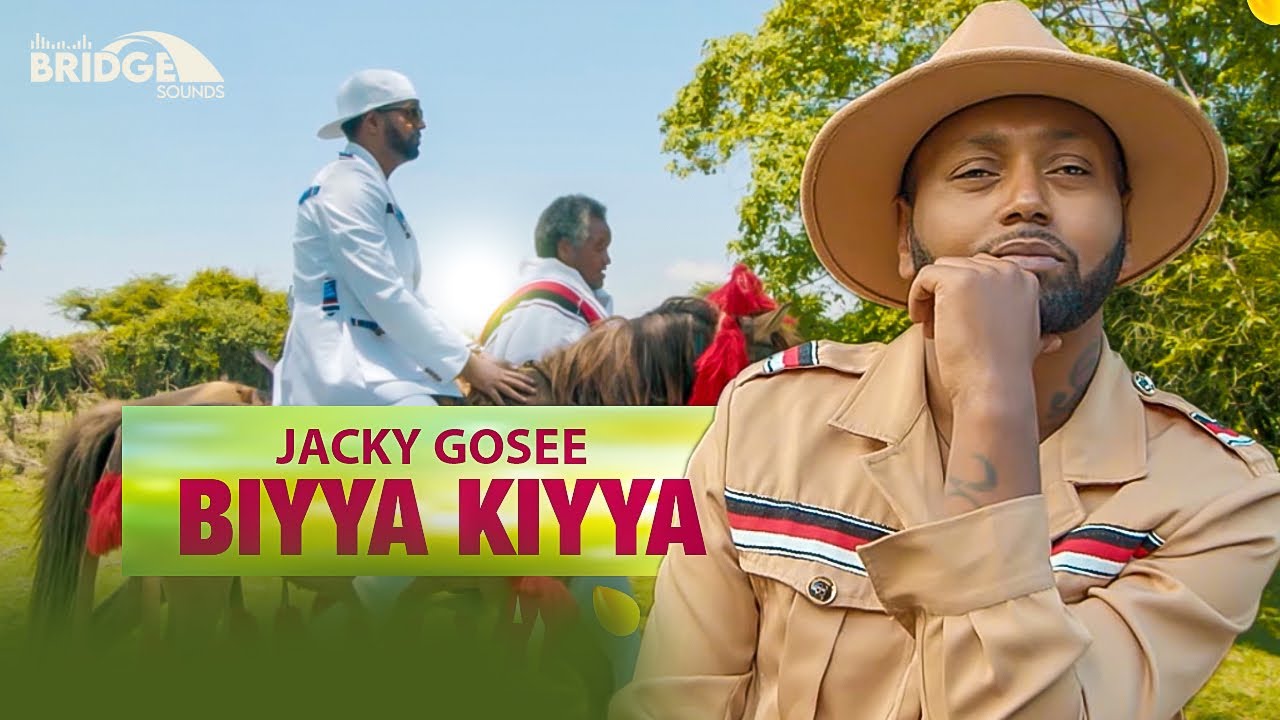 JACKY GOSEE - BIYYA KIYYA - New Ethiopian Oromo Music 2021(Official ...