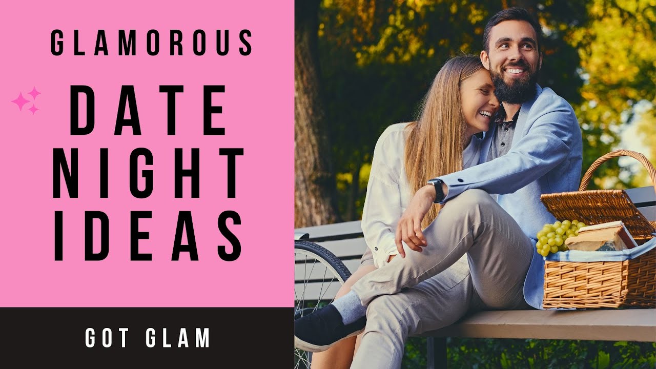 Glamorous Date Night Ideas: Creative Ways to Impress Your Partner - YouTube