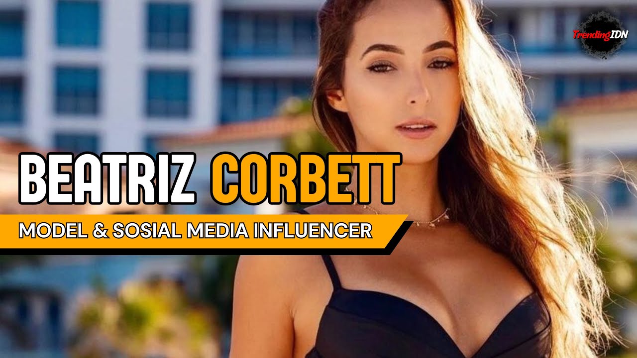 (Beatriz Corbett) Model & Sosial Media Influencer | Biography & Info #beatrizcorbett #models ...