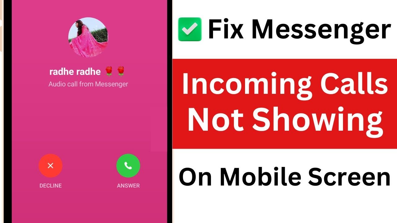 How to Fix Messenger Incoming Calls Not Showing Up on Mobile Screen ...