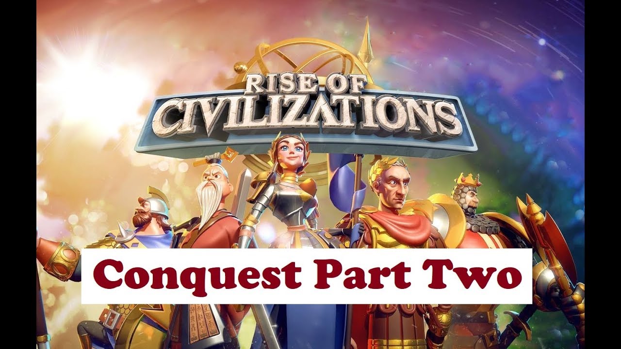 Rise Of Civilizations Guide (Conquest Part 2) - YouTube
