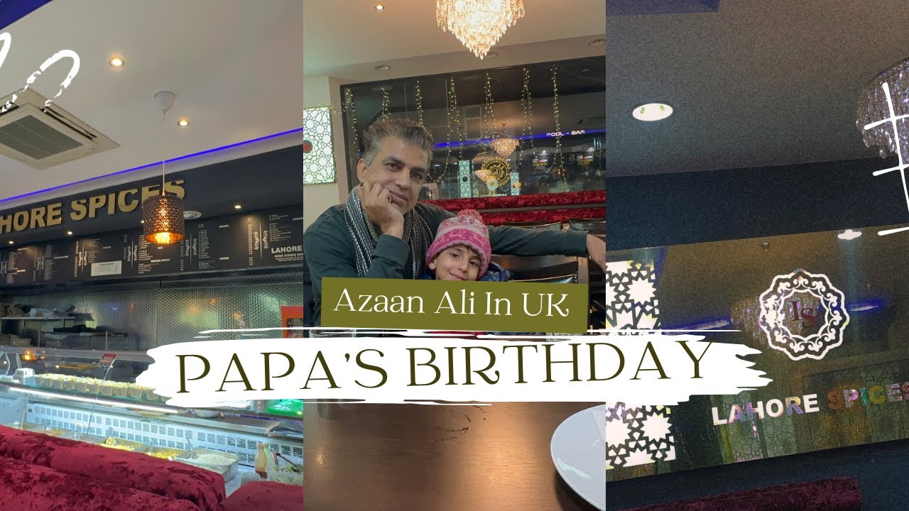 Papa Ki Birthday 🥳| Azaan Ali In UK - YouTube