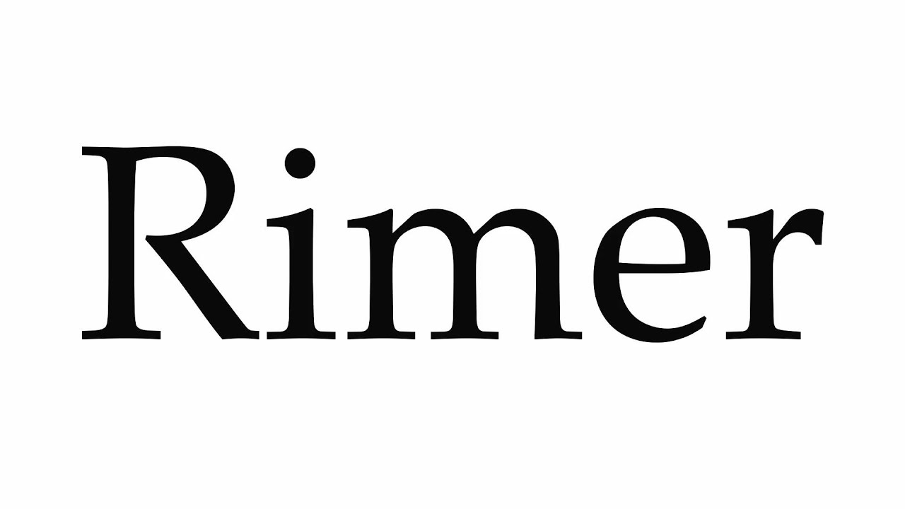 How to Pronounce Rimer - YouTube