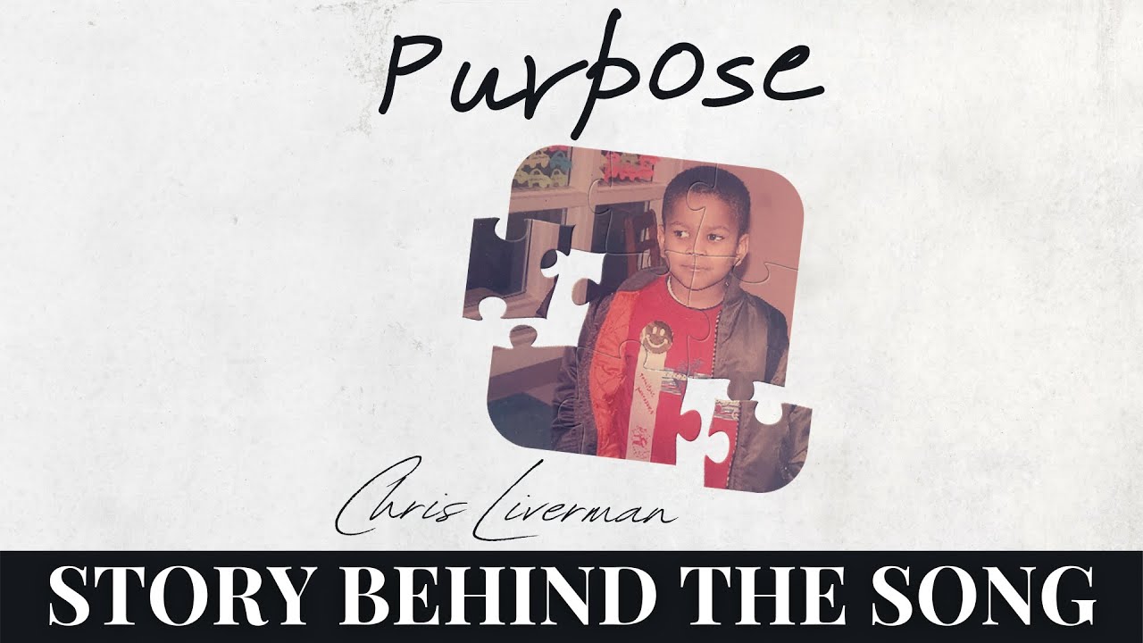 Purpose - Chris Liverman | Story Behind The Song - YouTube