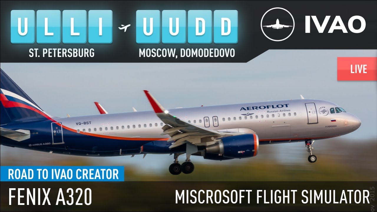 IVAO / MSFS 2020 / St. Petersburg (ULLI) - Moscow, Domodedovo (UUDD ...