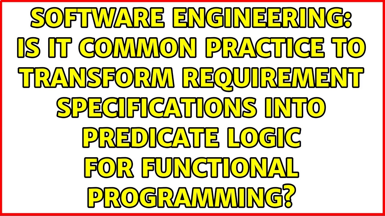 Is It Common Practice To Transform Requirement Specifications Into Is It Common Practice To Transform Requirement Specifications Into