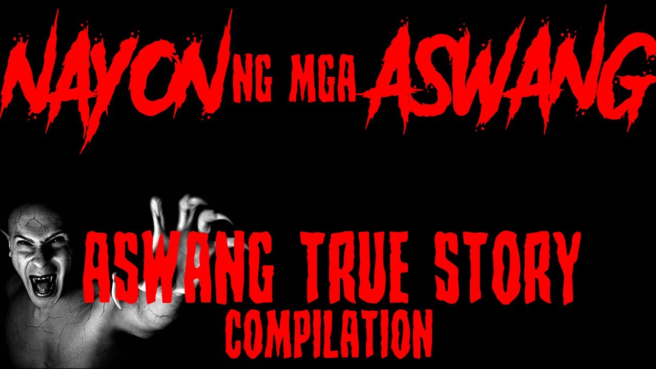 NAYON NG MGA ASWANG | ASWANG TRUE STORY COMPILATION - YouTube
