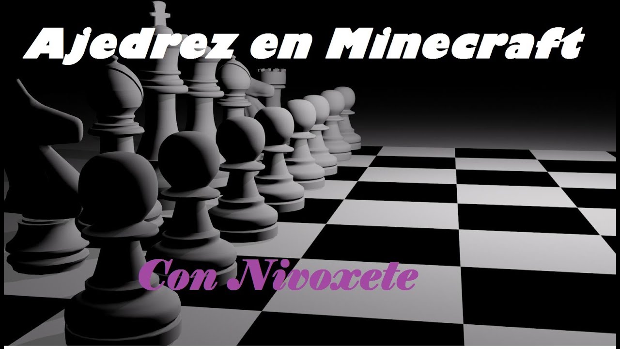 [MINECRAFT] - AJEDREZ EN MINECRAFT / Con Nivoxete - YouTube