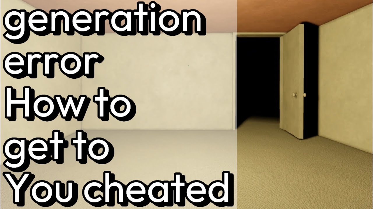 [Backrooms generation error] How to get to You cheated - YouTube