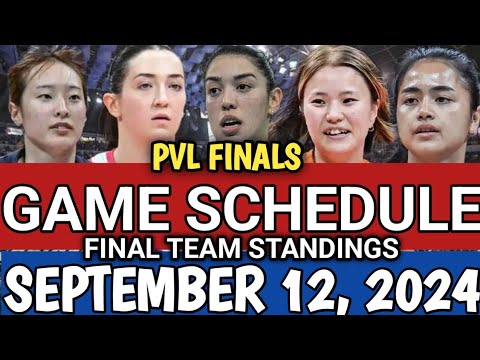 PVL FINALS GAME SCHEDULE AND TEAM STANDINGS AS OF SEPTEMBER 12, 2024 ...