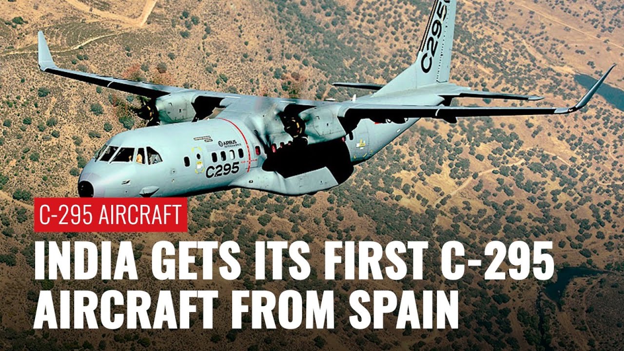 India Gets Its First C-295 Aircraft From Spain; All You Need To Know ...