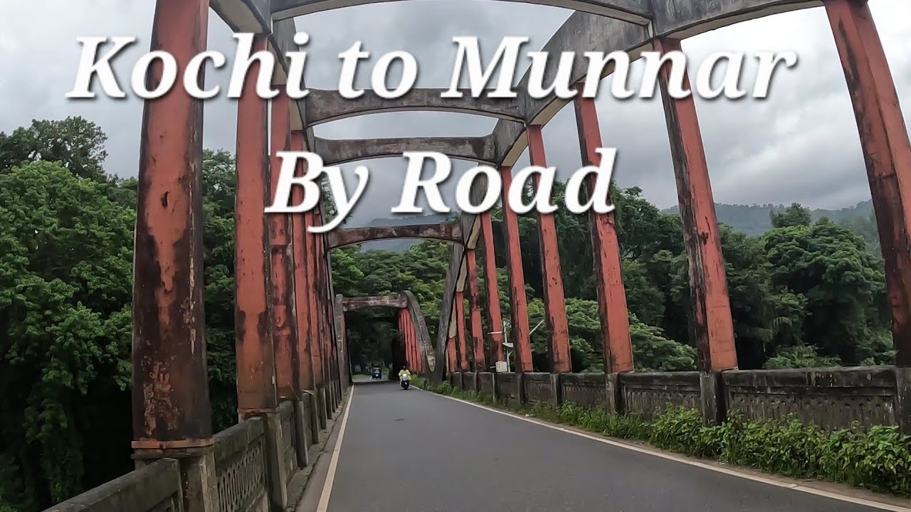 Kochi to Munnar By Road | How To Reach Munnar | Kochi To Munnar Route ...