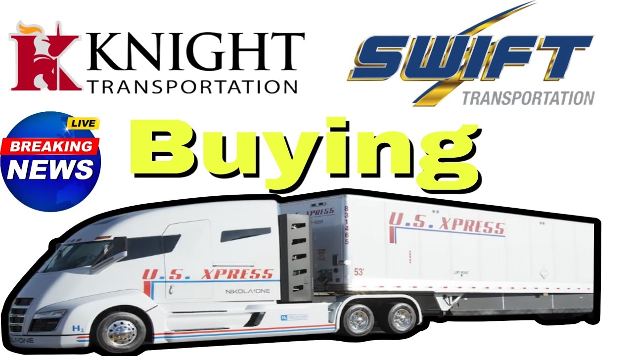 Knight-Swift buying US Xpress for $808 million #TruckerNews # ...