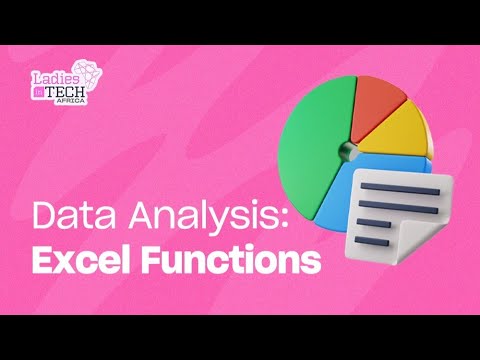 LADIES IN TECH AFRICA BOOTCAMP || DATA ANALYSIS: EXCEL FUNCTIONS - 1 - YouTube