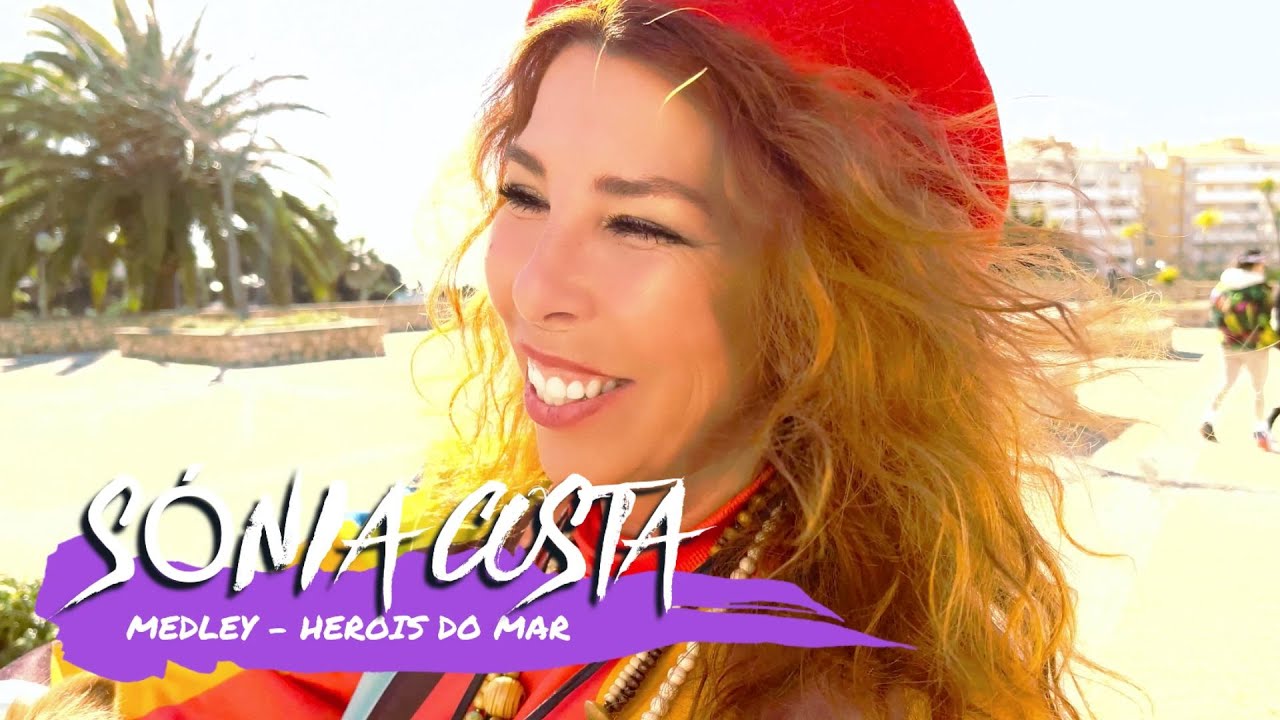 Sónia Costa - Medley Heróis do Mar (Official Video) - YouTube