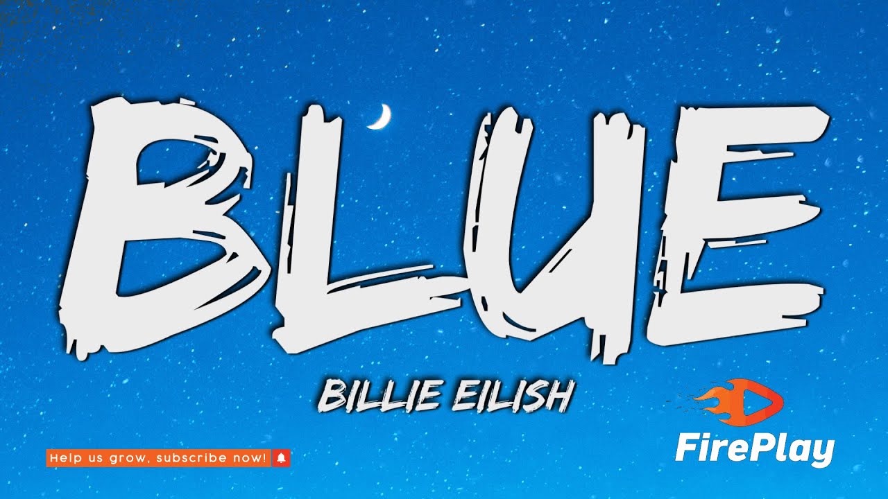 Billie Eilish - BLUE (Lyrics) - YouTube