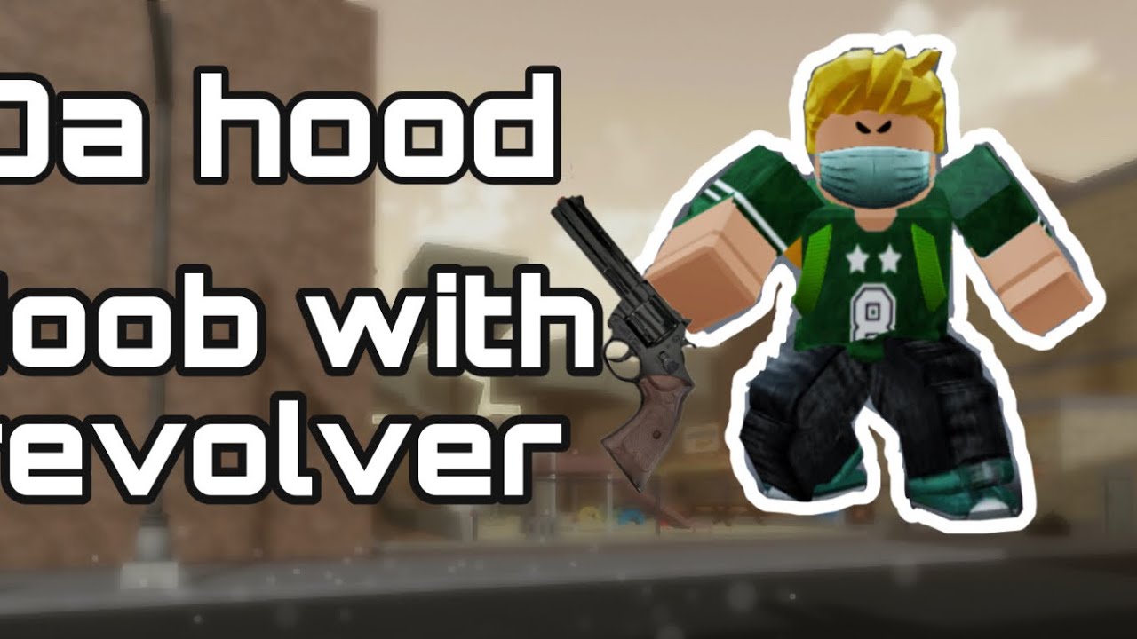 Roblox da hood noob with revolver - YouTube