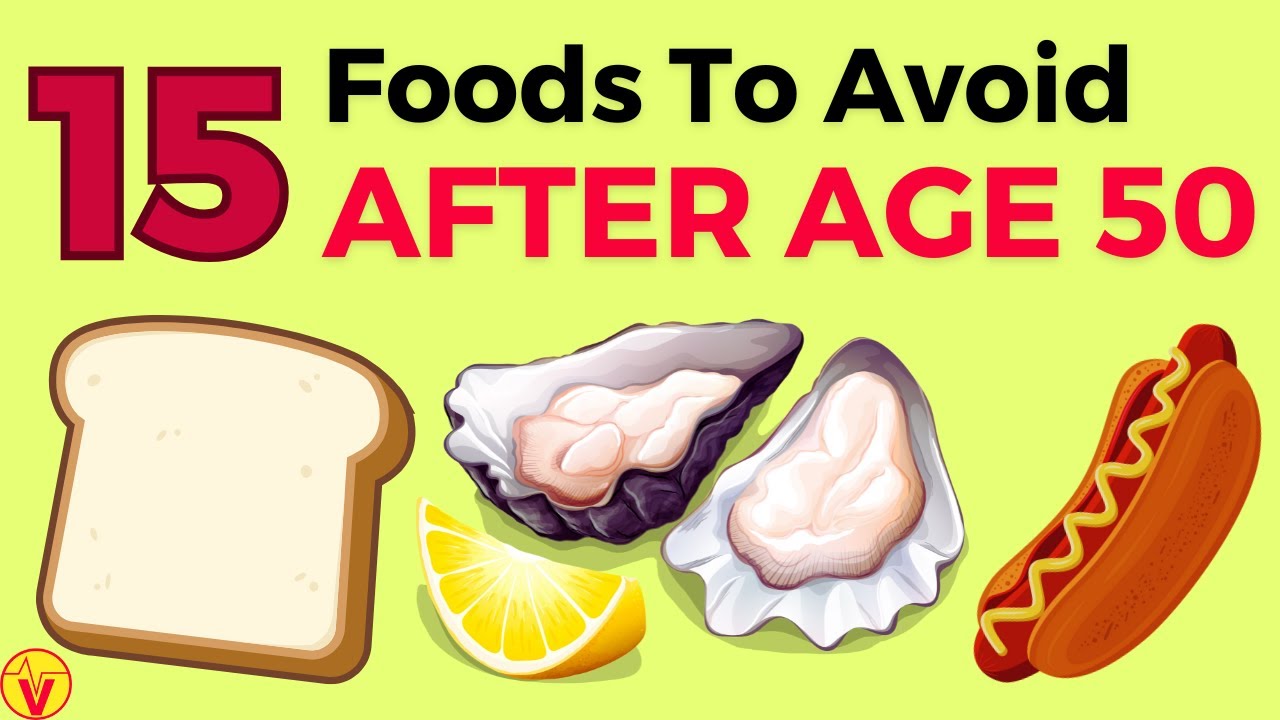 15 Foods To Avoid After 50 Never Eat These If You Want Better Health