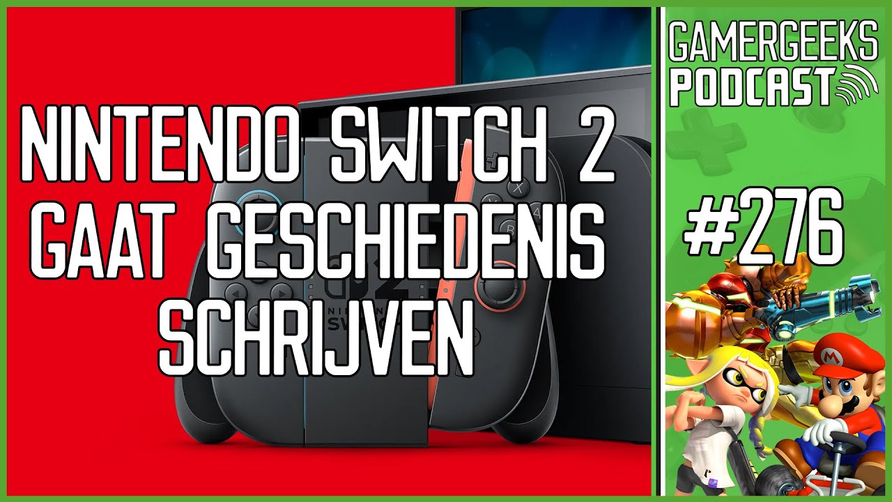 Nintendo Switch 2 gaat geschiedenis schrijven - GamerGeeks Podcast Afl ...