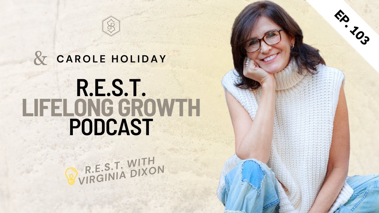 Ep 103: R.E.S.T. - Lifelong Growth (ft. Carole Holiday) - YouTube