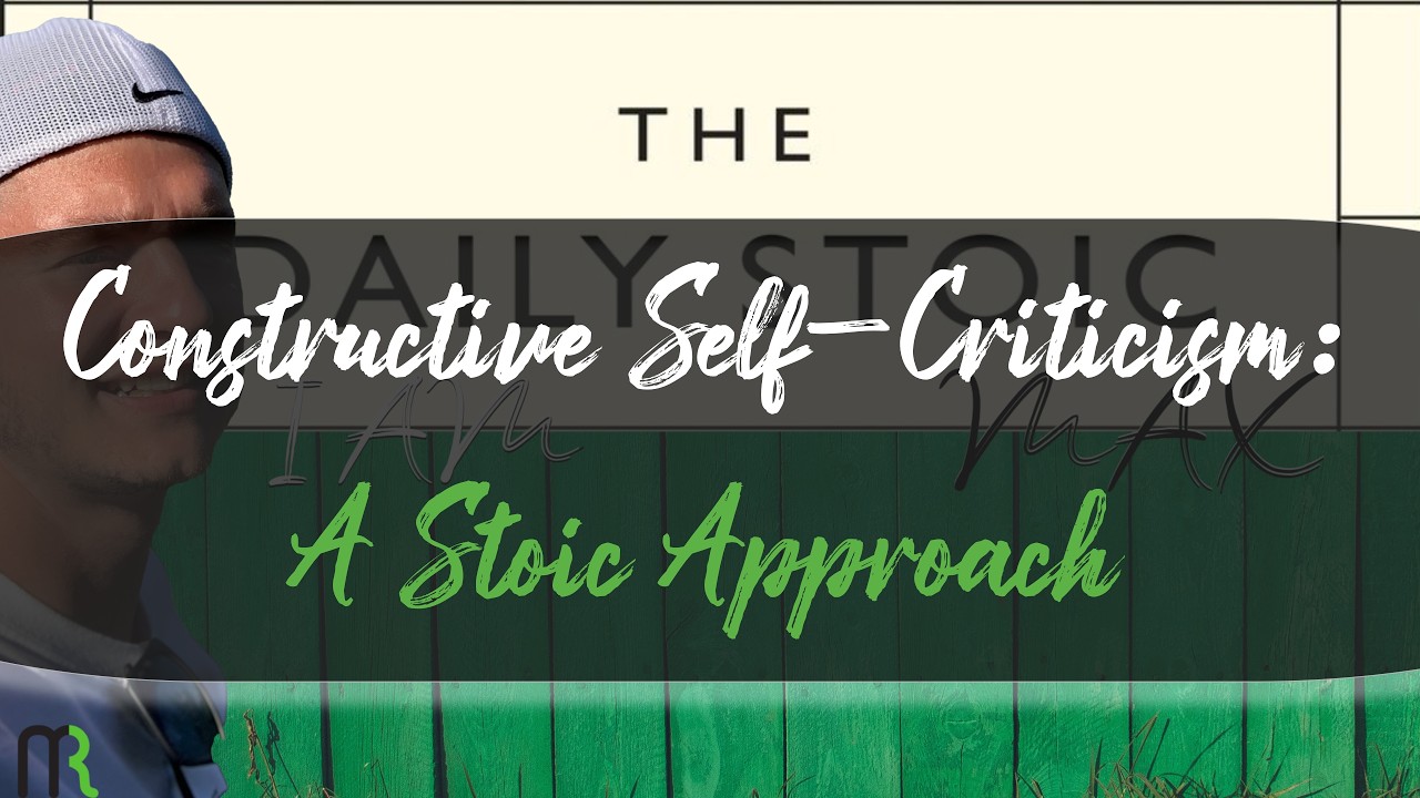 Constructive Self-Criticism: A Stoic Approach - YouTube