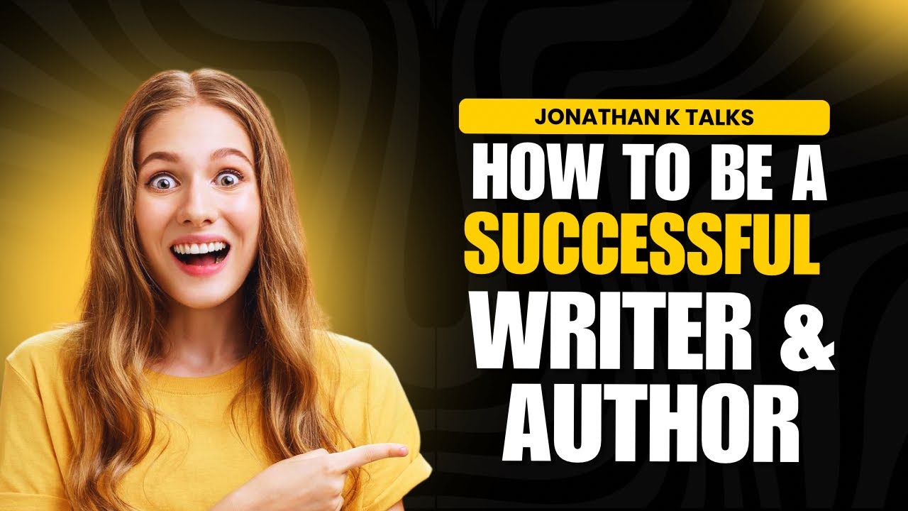 How To Be A Successful Writer & Author - YouTube