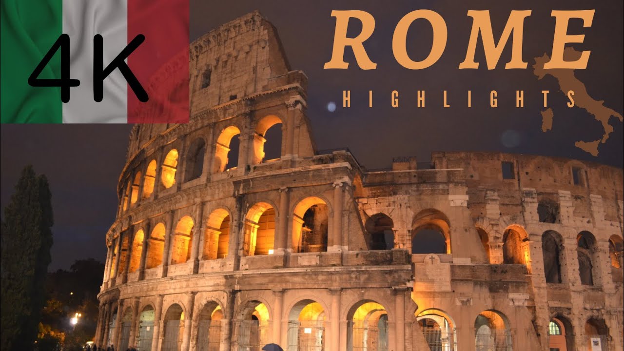 ROME 4K | HIGHLIGHTS - YouTube