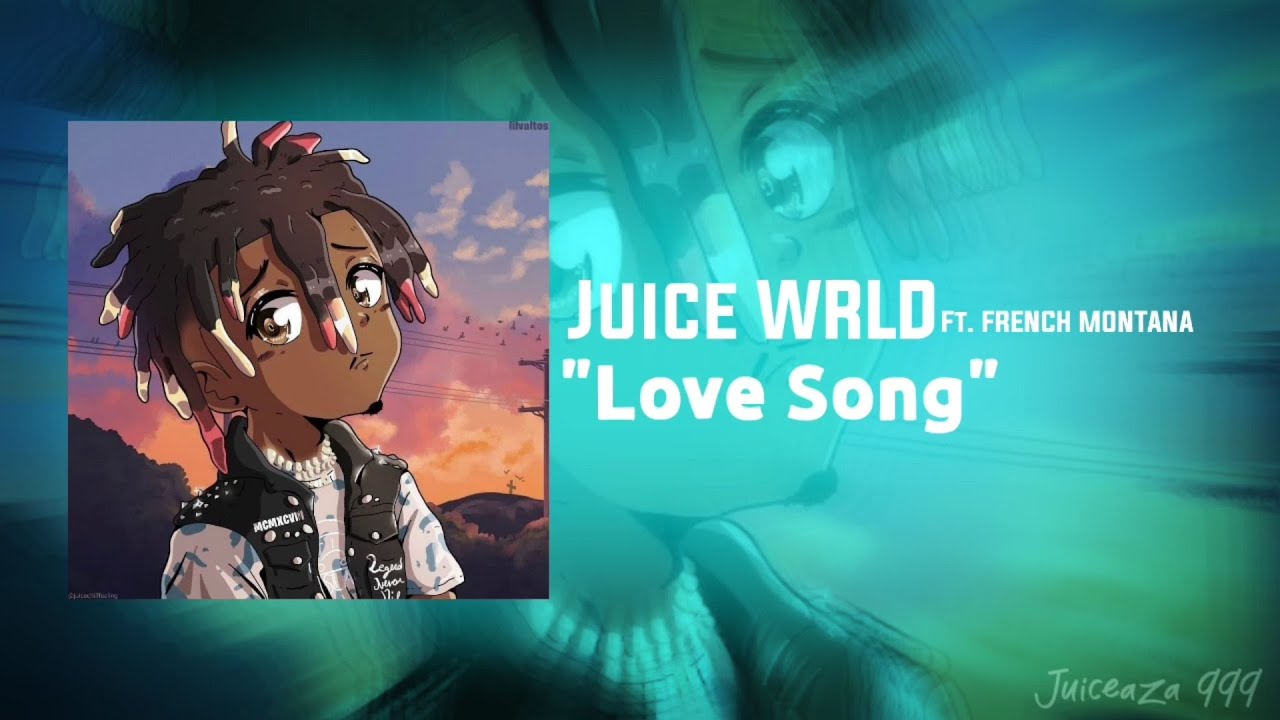 Juice WRLD - Love Song ft. French Montana (Unreleased) - YouTube