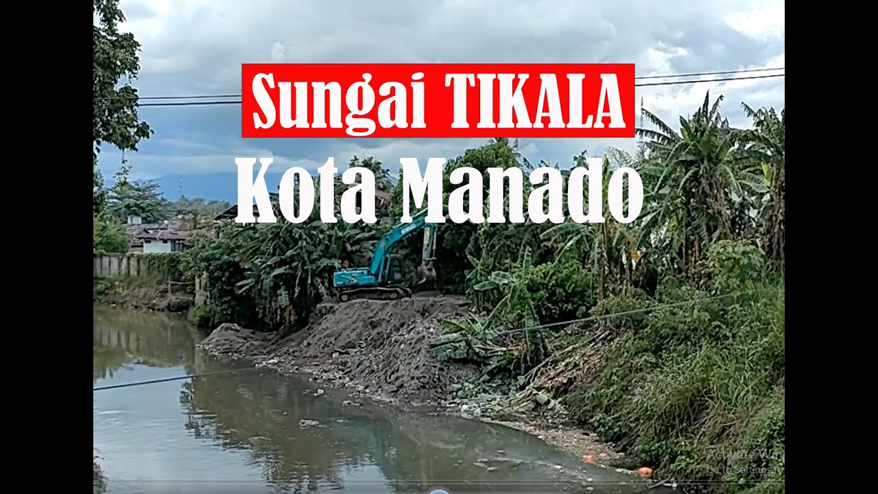 Kota Manado, SUASANA TERKINI BANTARAN SUNGAI TIKALA KAWASAN KELURAHAN ...
