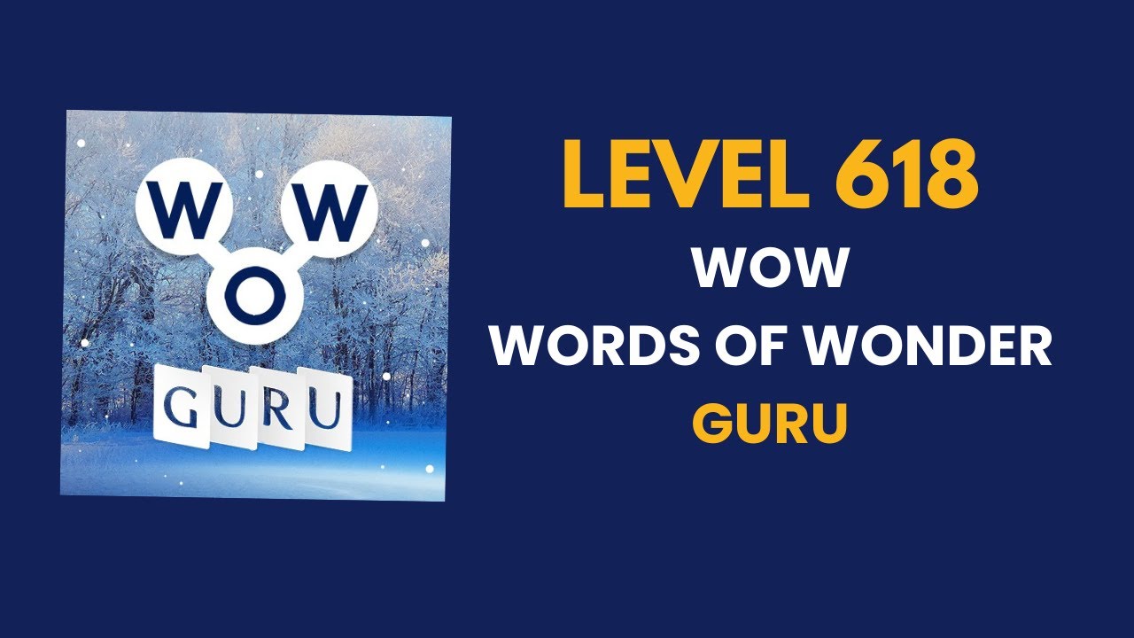 Wow Guru ( words of wonders guru ) level 618 : solution, answer and solved walkthrough - YouTube