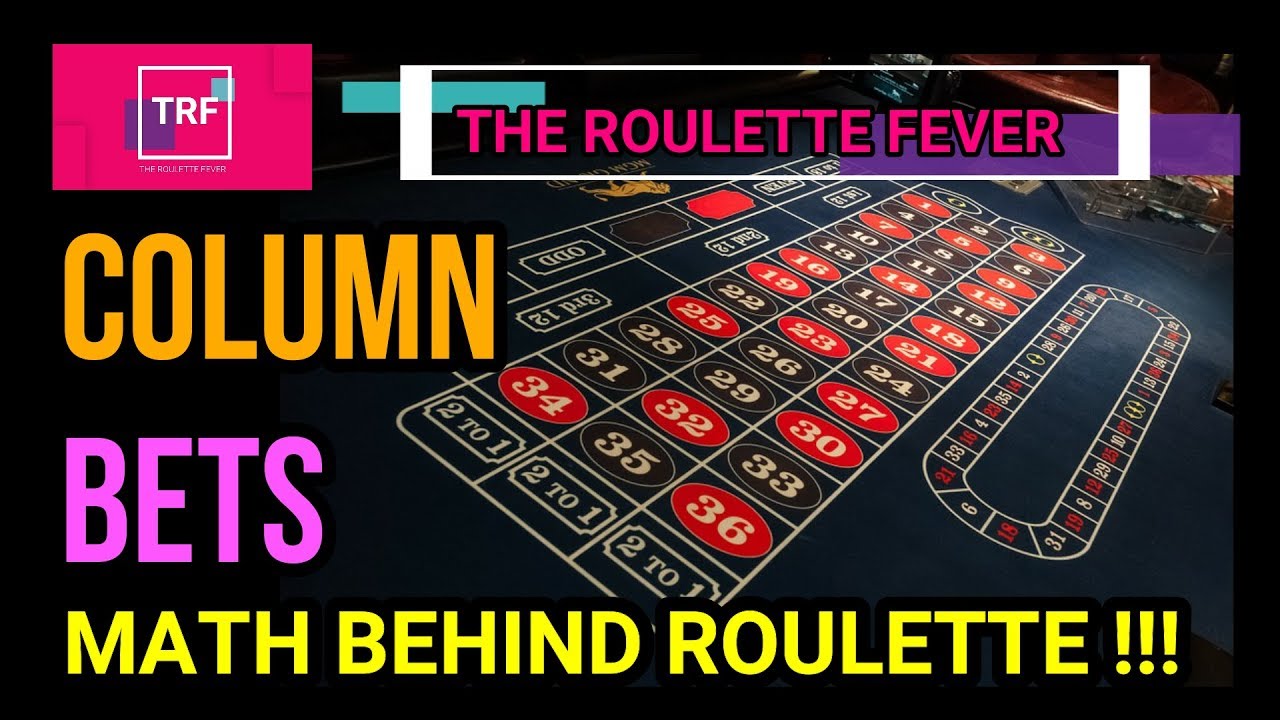 ♣ Column Bets ♦ Math behind Roulette ♠ The Roulette Fever ♥ - YouTube
