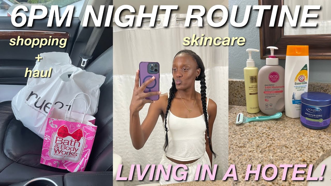 6PM NIGHT ROUTINE: LIVING IN A HOTEL | shopping + haul, skincare ...