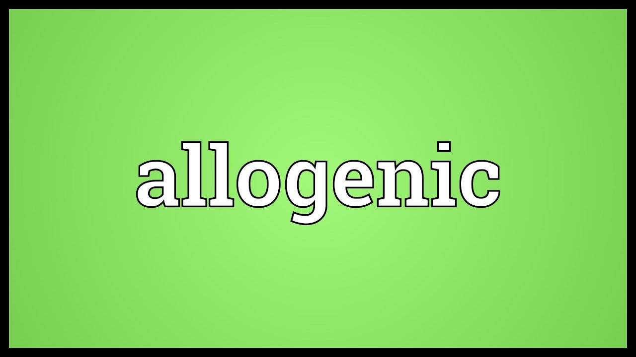 Allogenic Meaning - YouTube