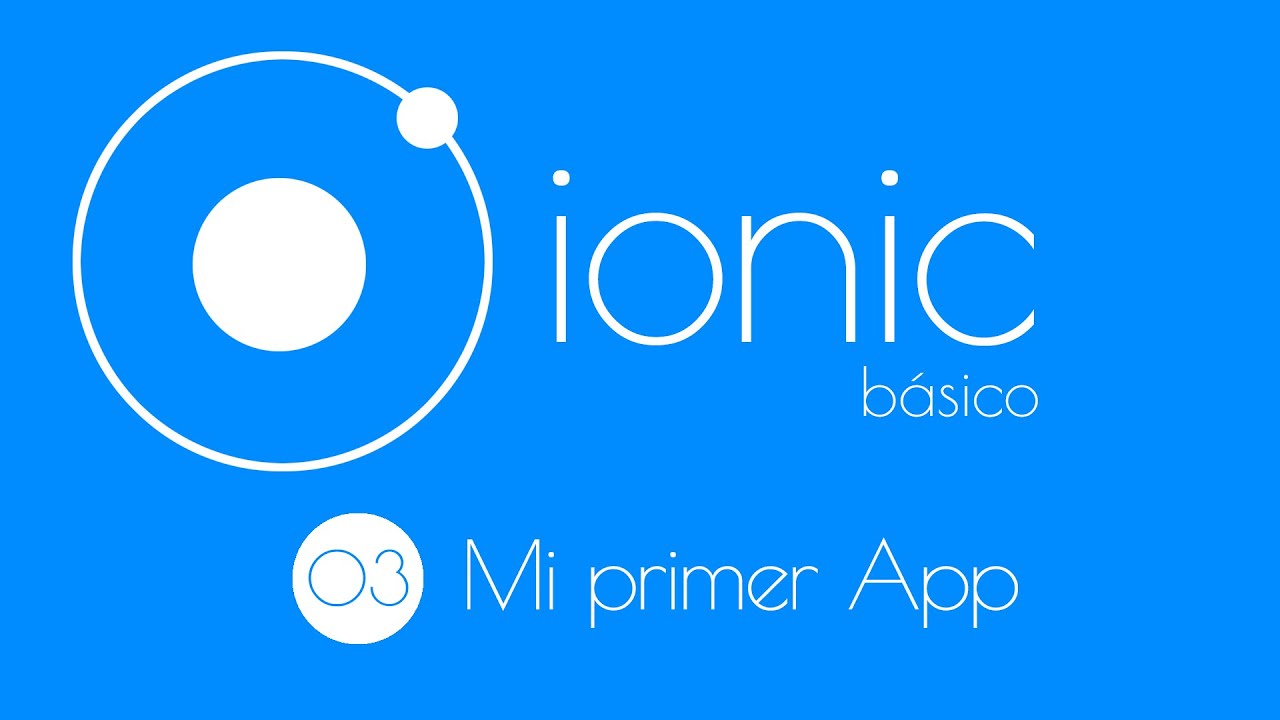 3. Curso Básico Ionic 1: Mi primer App en Ionic - YouTube