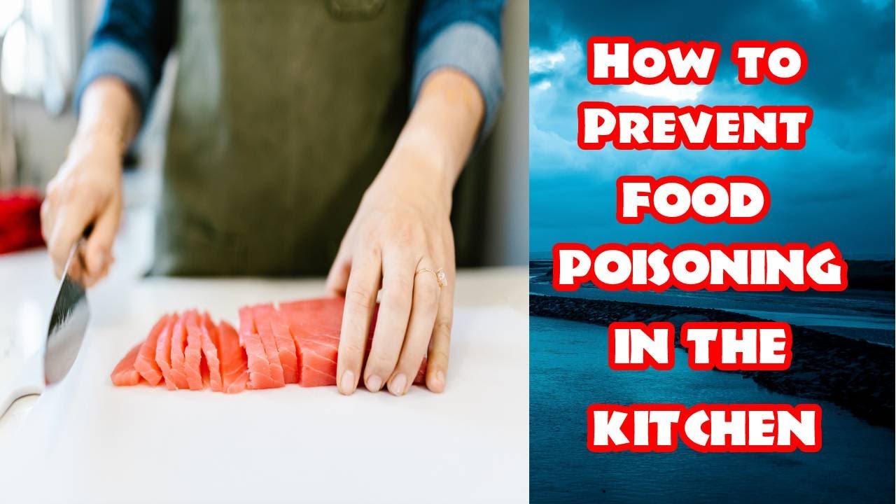 Food Poisoning | How To Prevent Food Poisoning In The Kitchen - YouTube